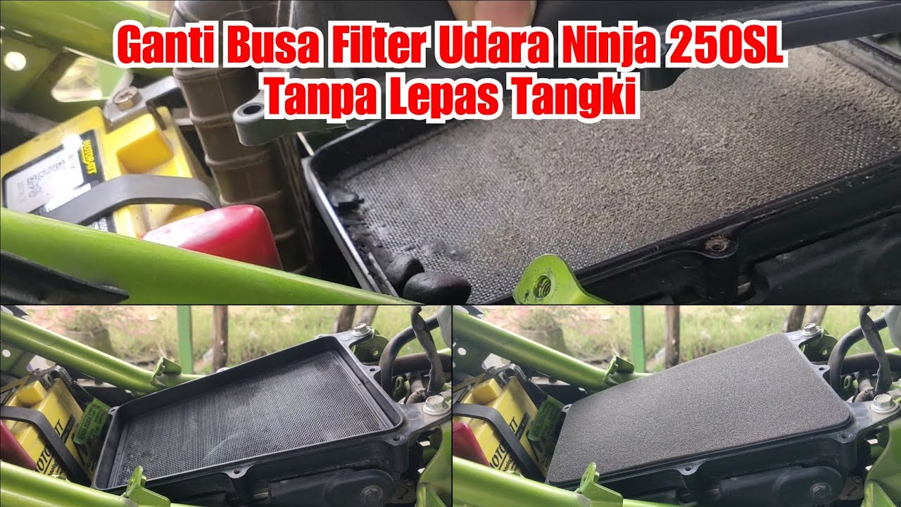 Tutorial Ganti Busa Filter Udara Ninja 250SL #ninjamono Tanpa Lepas Tangki - YouTube