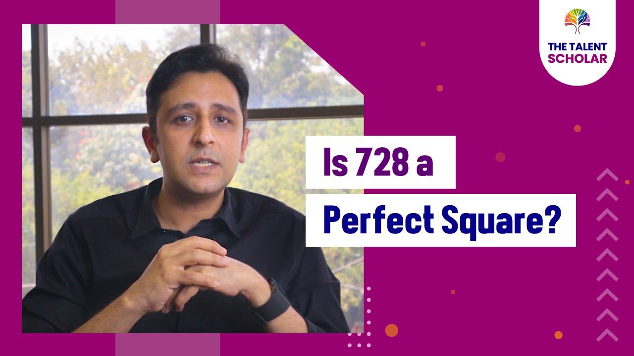Is 728 A Perfect Square The Talent Square YouTube