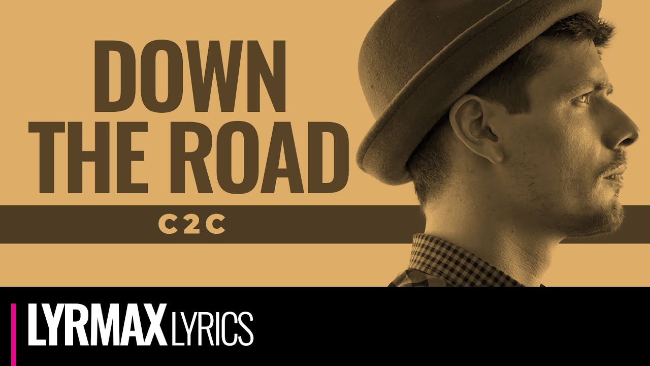 C2C - Down The Road (Fanmade Lyric Video) - YouTube