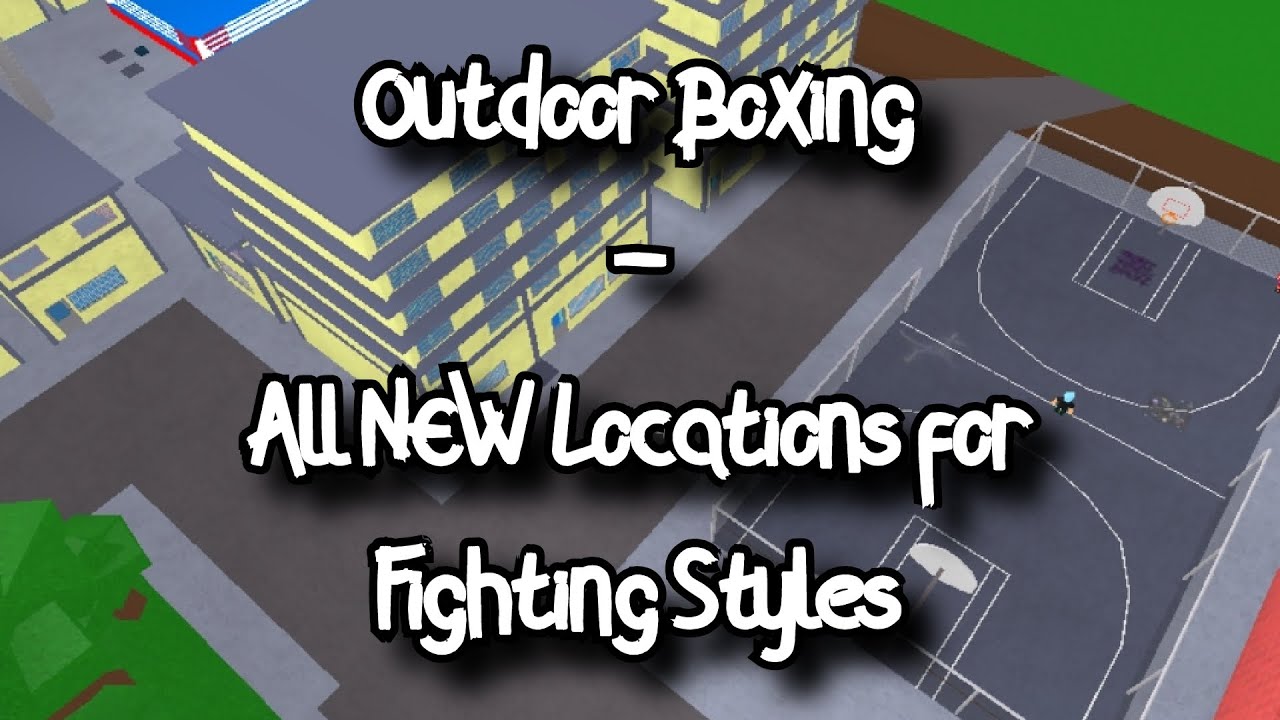 [OUTDOOR BOXING] ALL FIGHTING STYLE LOCATIONS! (Outdated) - YouTube