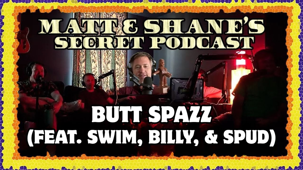 Butt Spazz (feat. SWIM, Billy, & Spud) | Matt and Shane's Secret ...
