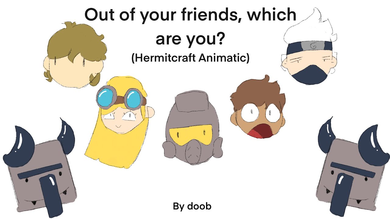 Hermitcraft Animatic | Out of your friends which are you? - YouTube