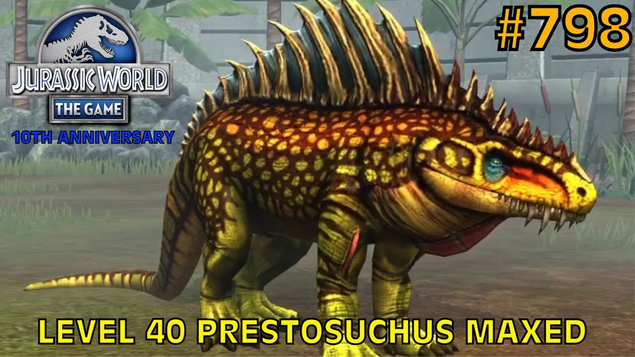 LEVEL 40 PRESTOSUCHUS MAXED!!! - Jurassic World: The Game - EP 798 ...