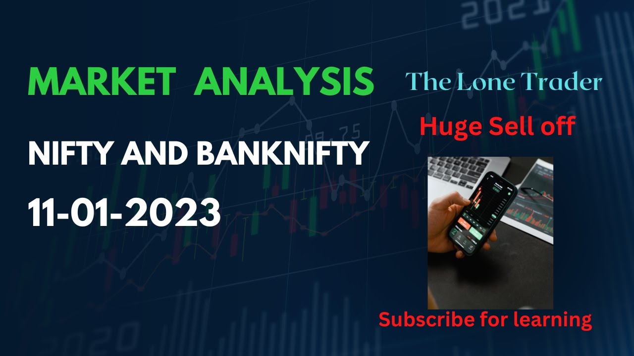 Huge Sell off || Nifty and Bank Nifty Market Analysis for 11-01-2023 ...