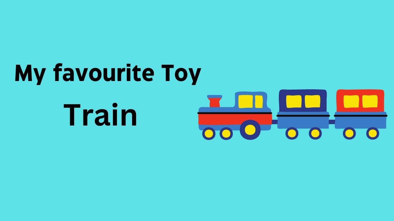 Short Essay on My Favourite toy train/Few Lines on My Favourite Toy ...