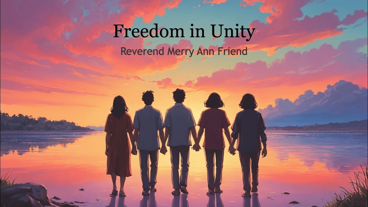 Freedom In Unity - July 7, 2024 with Rev. Merry Ann Friend - YouTube