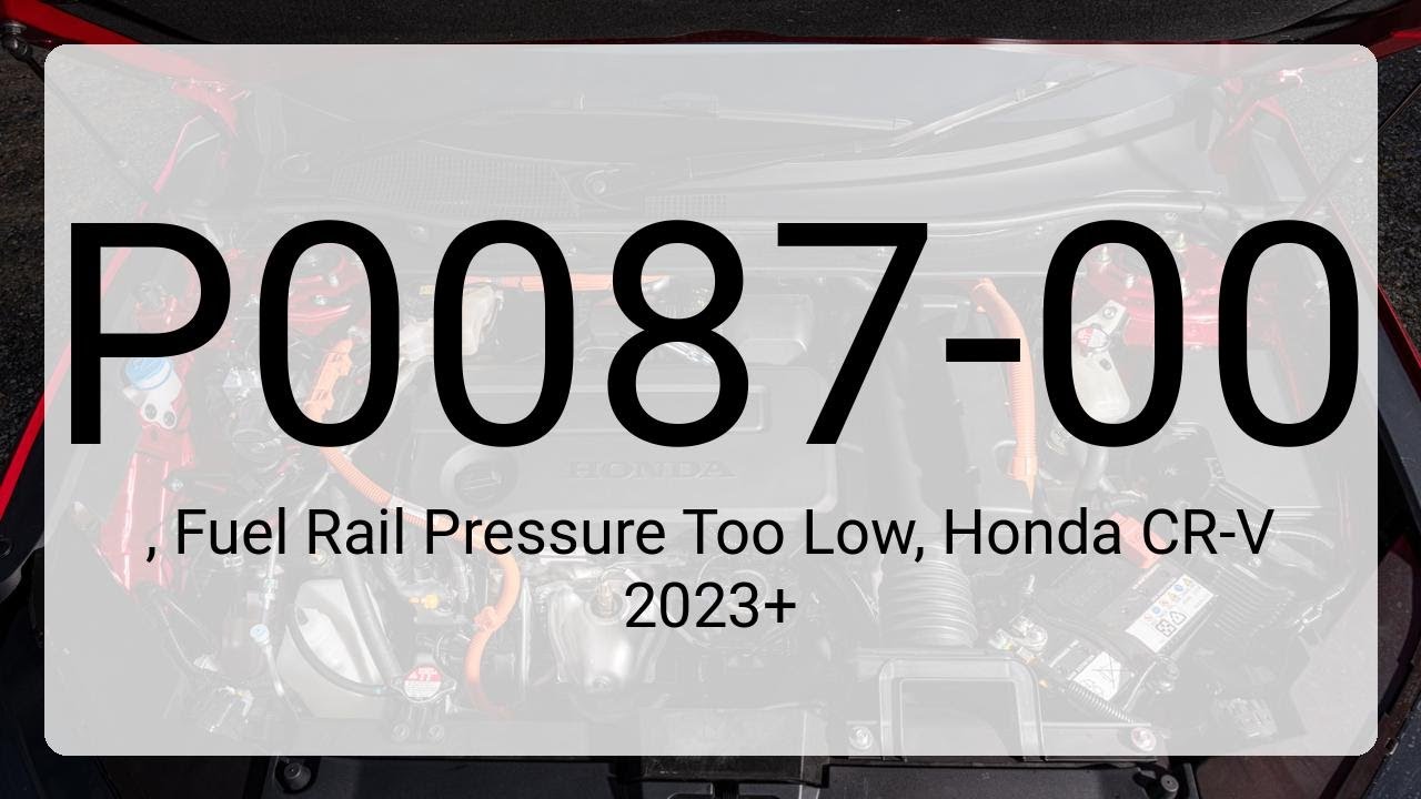 DTC P0087-00, Fuel Rail Pressure Too Low, Honda CR-V 2023+ - YouTube