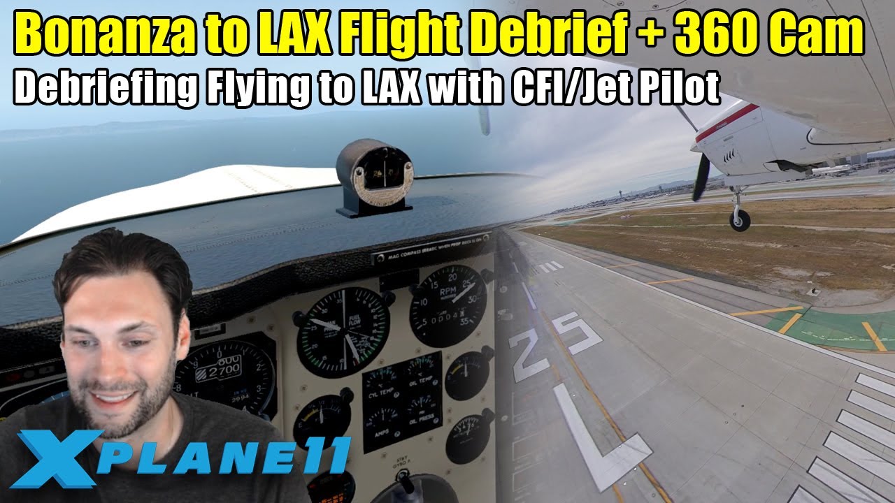 Bonanza into LAX Debrief in a Flight Simulator + 360 Camera Footage! (X ...