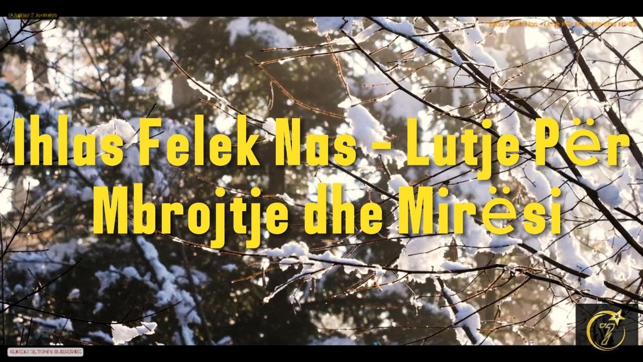 Ihlas Felek Nas - Lutje Për Mbrojtje dhe Mirësi - YouTube