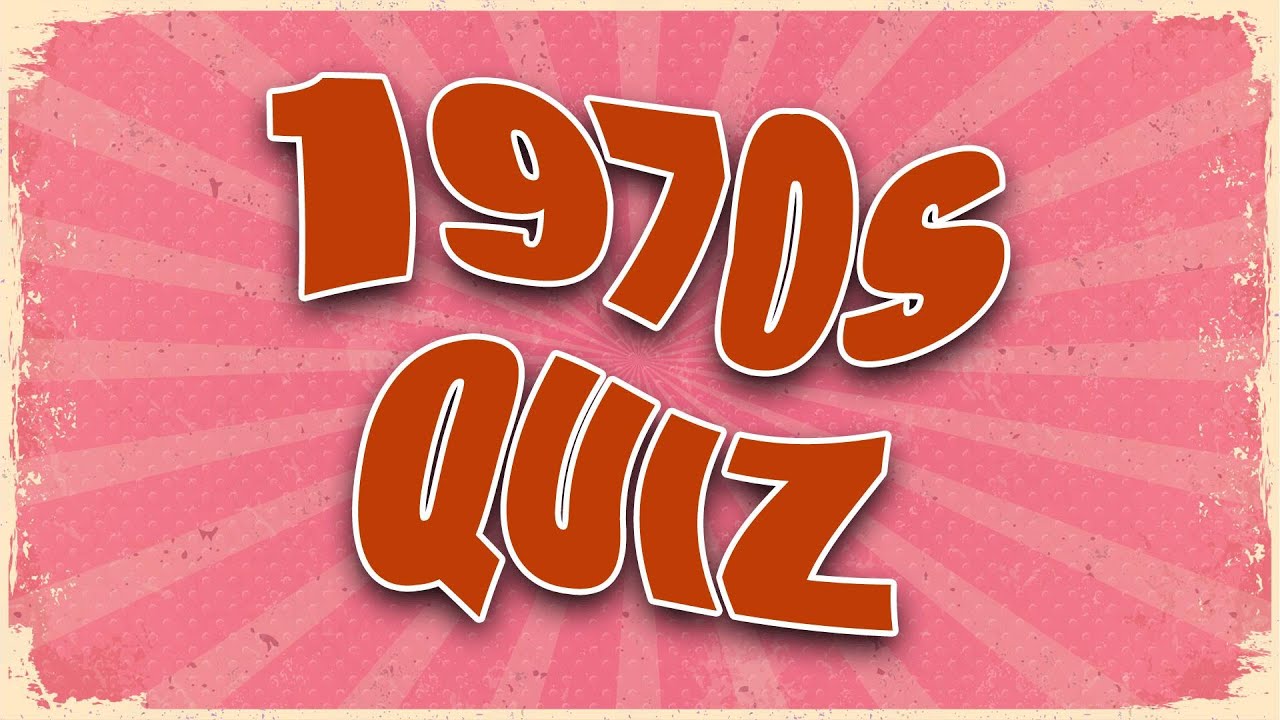 1970s Quiz - YouTube