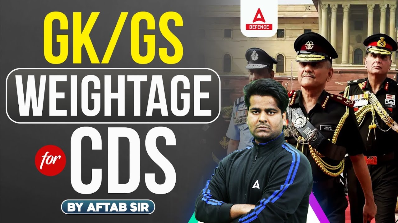 CDS 2025 | GK/GS Weightage For CDS 2025 Exams | By Aftab Sir - YouTube