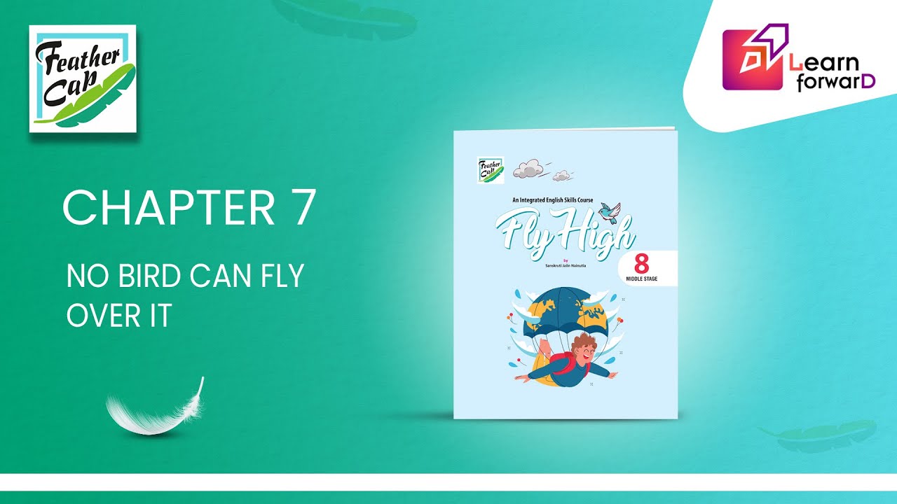LEARN FORWARD | FEATHER CAP | FLY HIGH-8 | CHAP-7 | NO BIRD CAN FLY OVER IT - YouTube