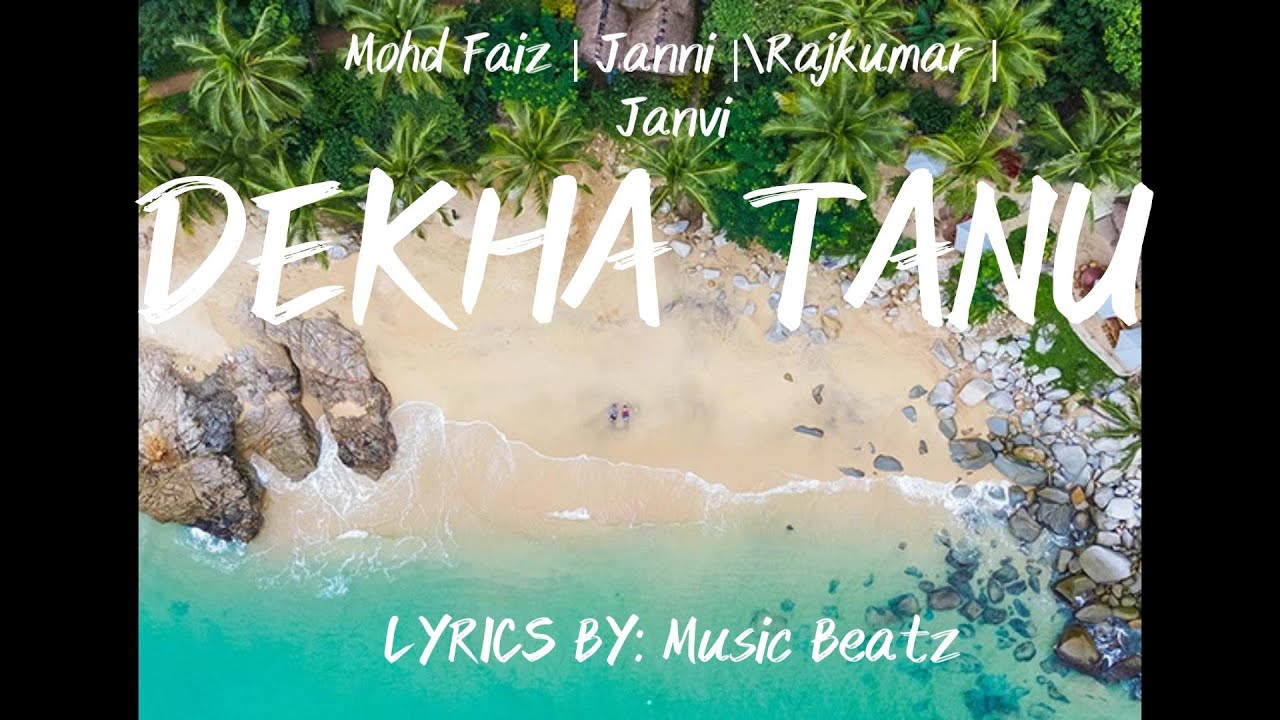 DEKHA TANU | LYRICS | Mr. & Mrs. Mahi | Rajkumar | Janvi | Mohd Faiz ...