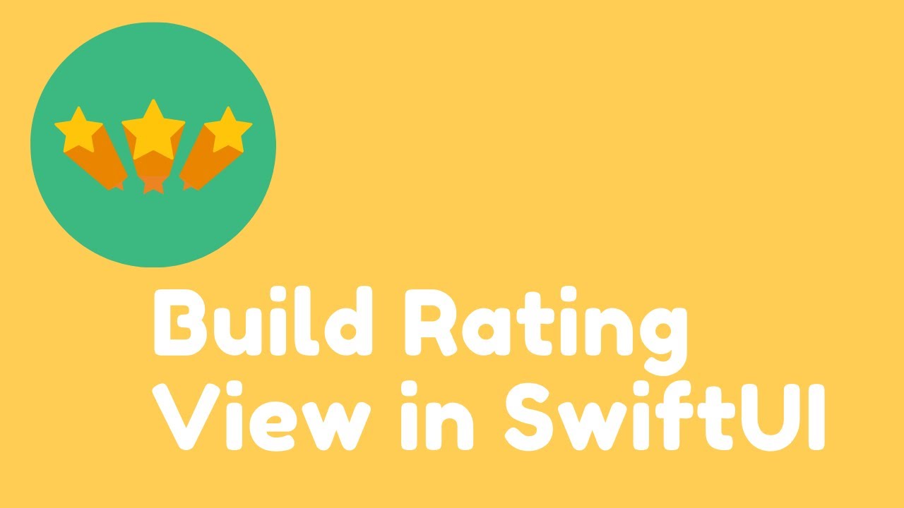 Build A Rating View In SwiftUI YouTube Build A Rating View In SwiftUI YouTube