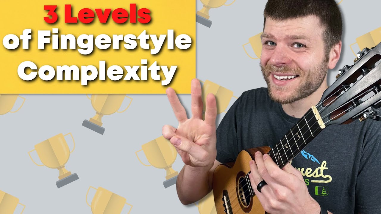 3 Levels of Fingerstyle Complexity! - YouTube
