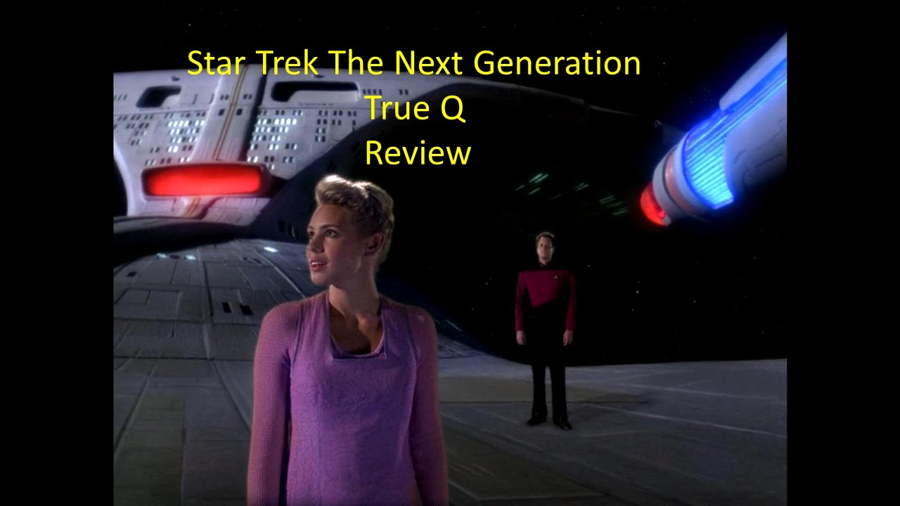 Star Trek The Next Generation True Q Review - YouTube