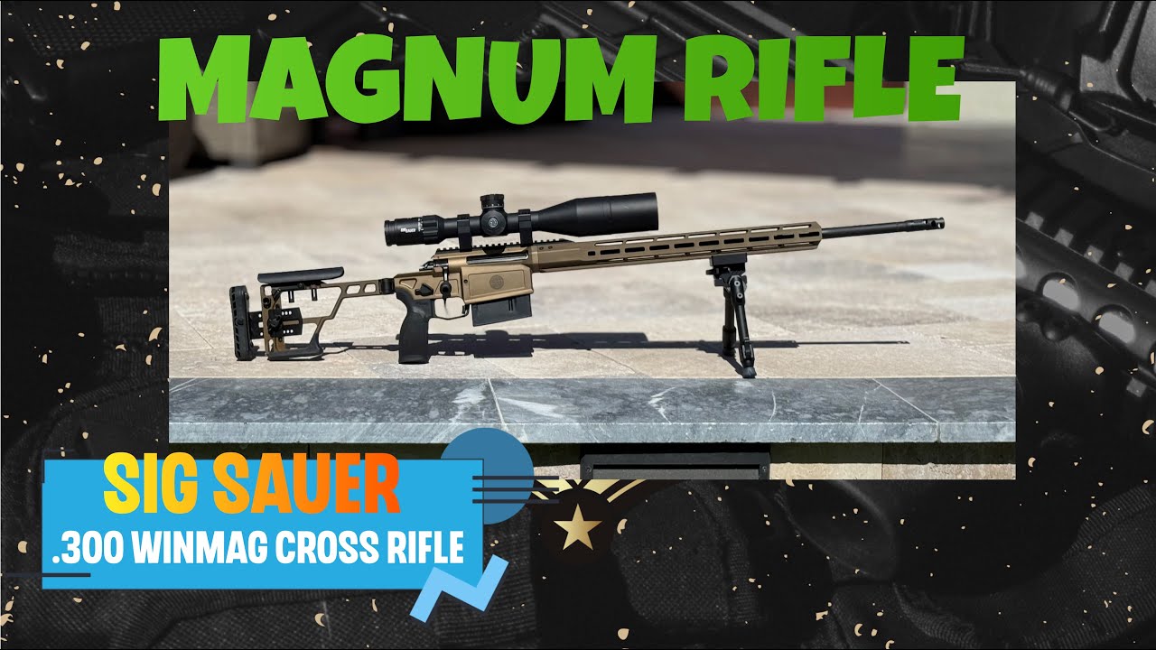 In-Depth Review: Sig Sauer .300 Win Mag Cross Rifle - The Ultimate Long ...