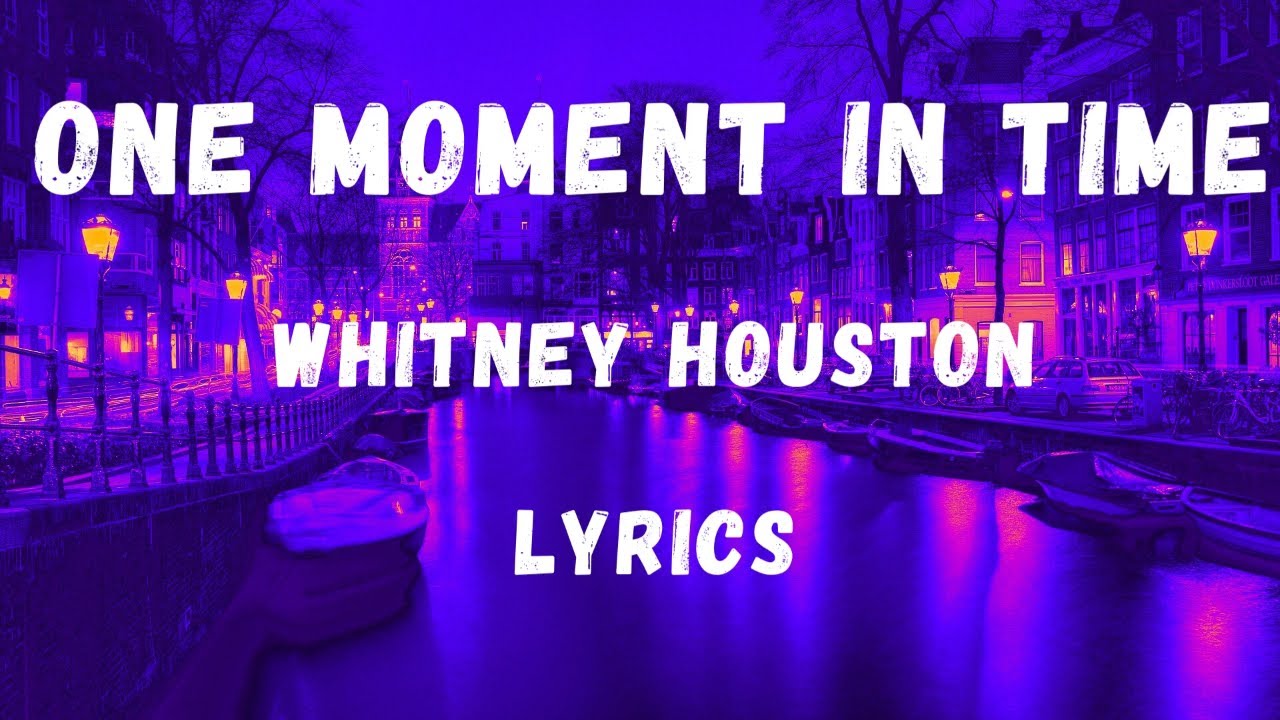 One Moment In Time by Whitney Houston with Lyrics - YouTube