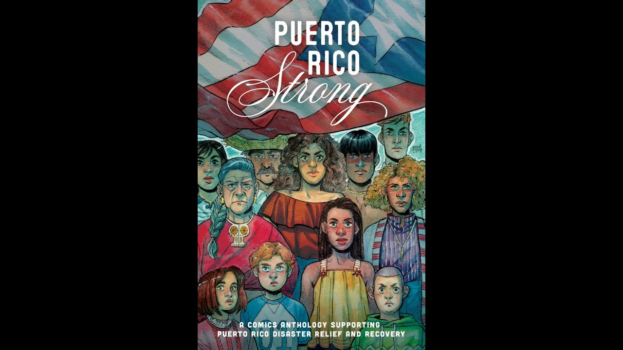 Puerto Rico Strong, The Comic Anthology to Benefit Puerto Rico - YouTube