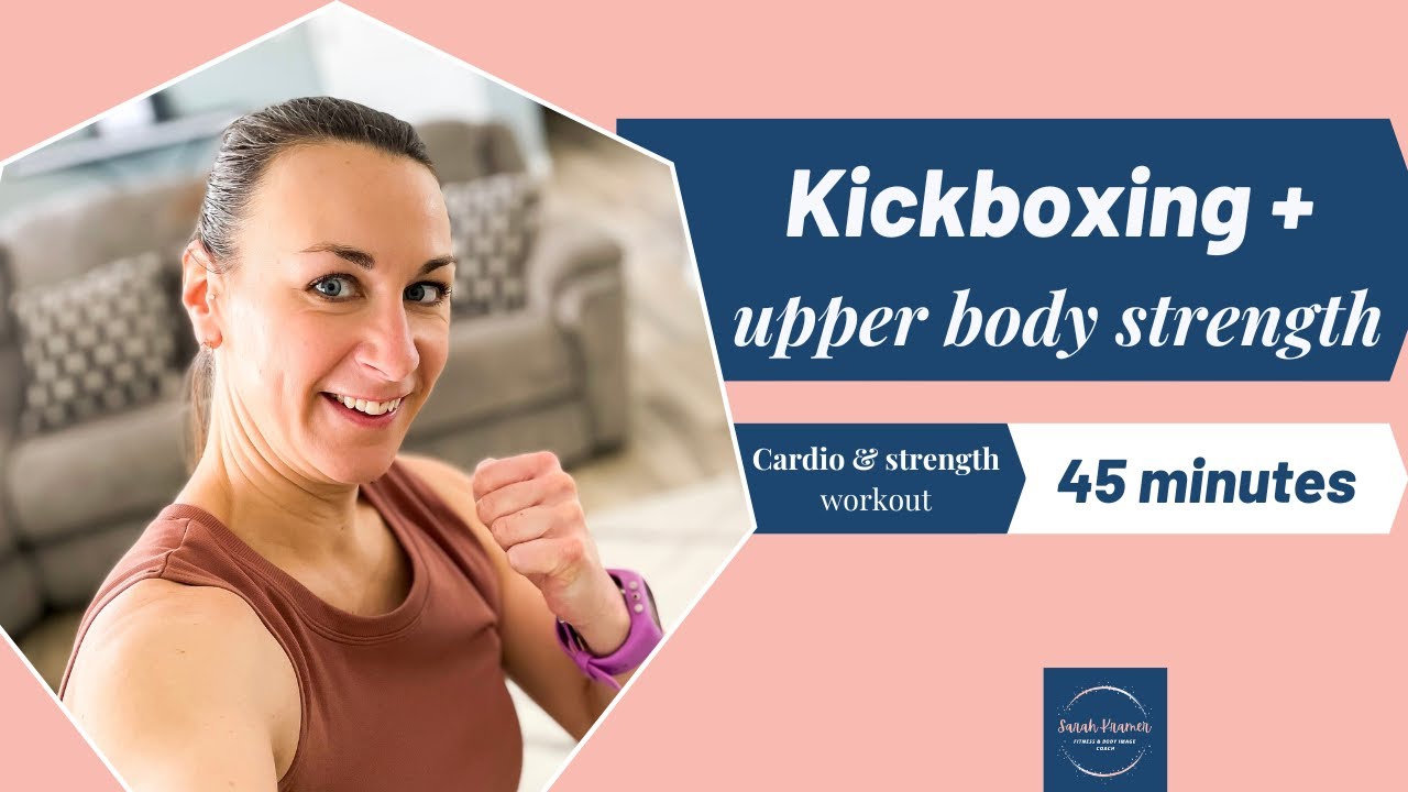 Kickboxing & upper body strength workout [45 minutes-no equipment ...