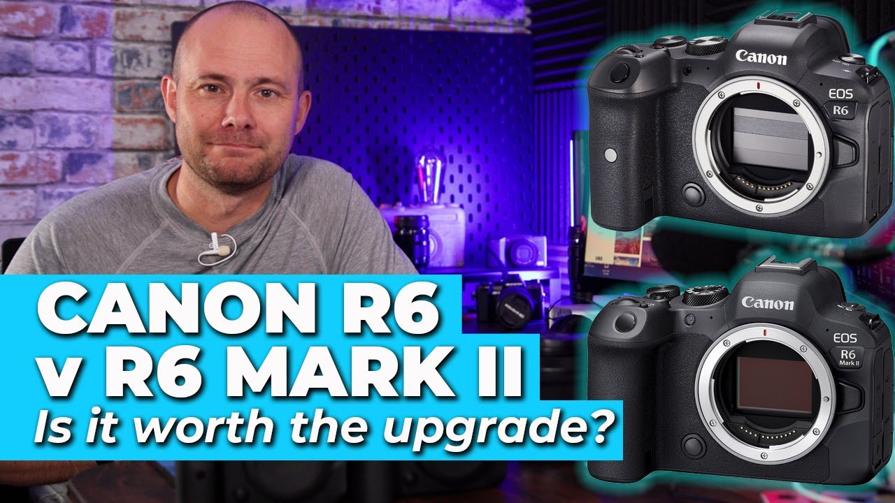 Canon R6 v R6 Mark II: Is it worth the upgrade? - YouTube