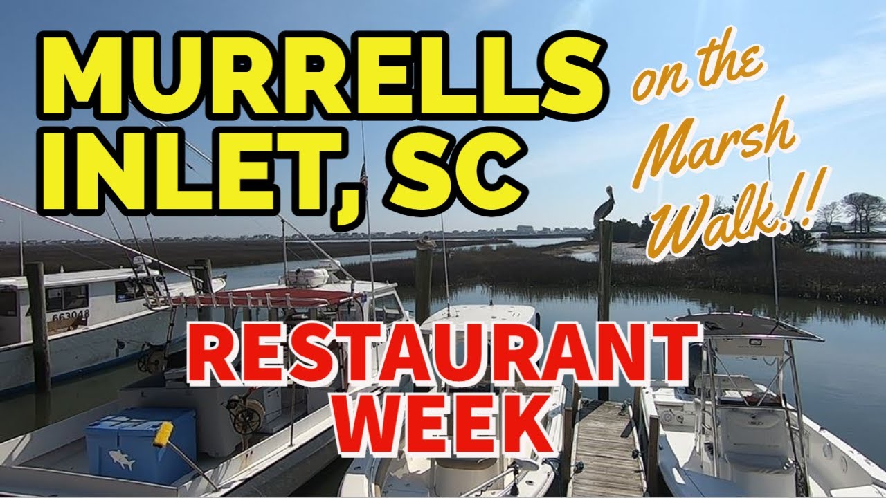 First-Ever Inaugural Marsh Walk Restaurant Week | MURRELLS INLET, SC on ...