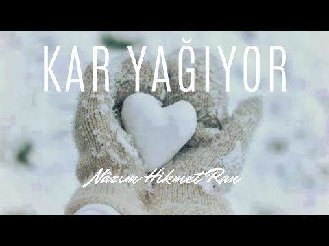 Kar Yağıyor -şiir-  Nâzım Hikmet Ran