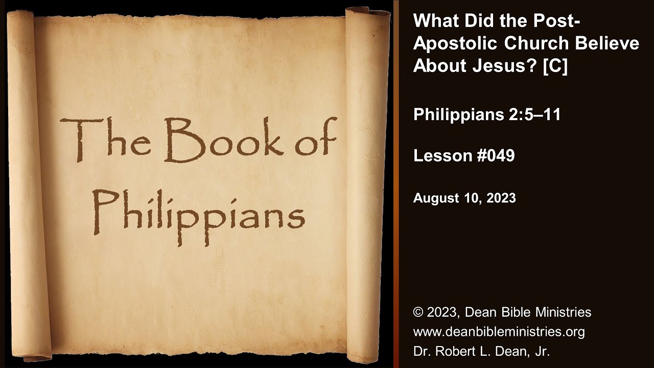 Philippians 049C - What Did the Post-Apostolic Church Believe About ...