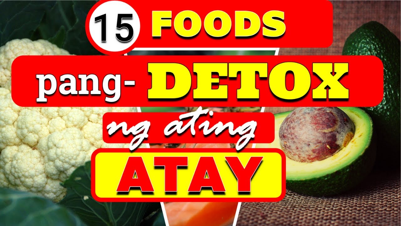 MGA PAGKAIN PANG CLEANSING NG ATAY; PANG DETOX NG ATAY - YouTube