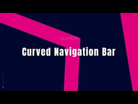 Curved Navigation Bar (Flutter) - YouTube