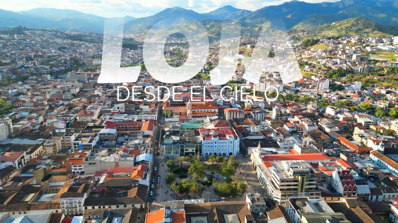 LA CIUDAD DE LOJA | Tomas Aereas - YouTube