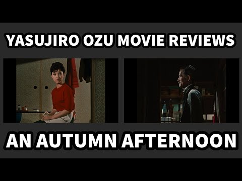YASUJIRO OZU Movie Reviews - AN AUTUMN AFTERNOON - Ozu's Last Film/Masterpiece