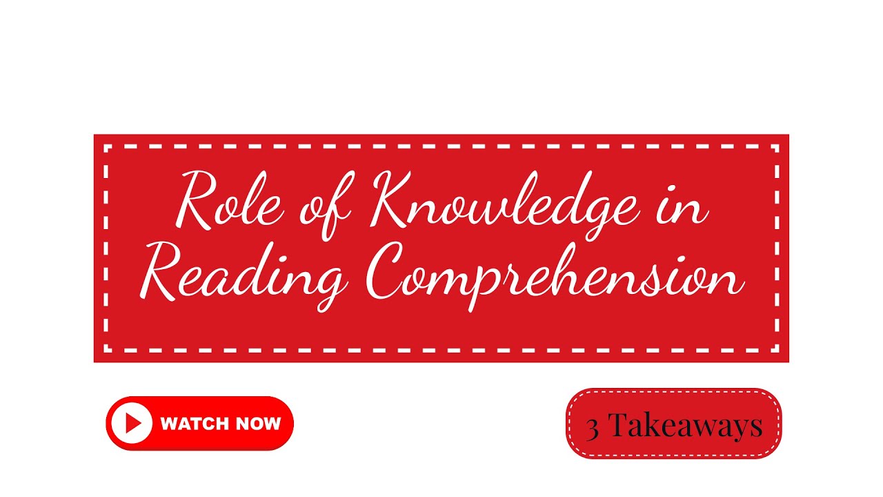 Role of Knowledge in Reading Comprehension - YouTube