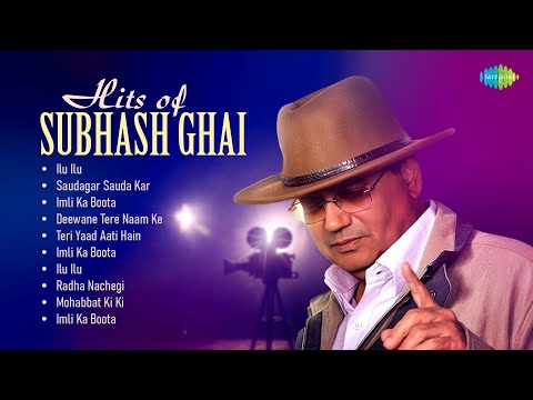 Hits of Subhash Ghai - Audio Jukebox | Ilu Ilu | Saudagar Sauda Kar | Imli Ka Boota | Old Songs