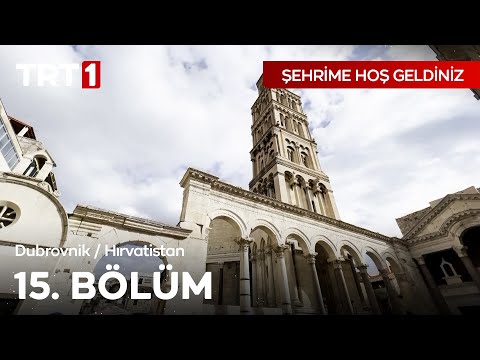 Şehrime Hoş Geldiniz 15. Bölüm | Hırvatistan - Dubrovnik