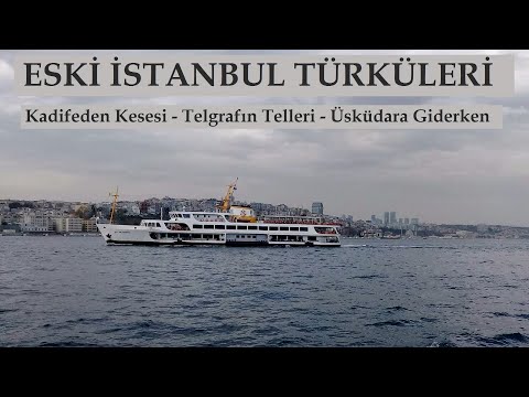 Eski İstanbul Türküleri ( Üsküdara Giderken / Kadifeden Kesesi )