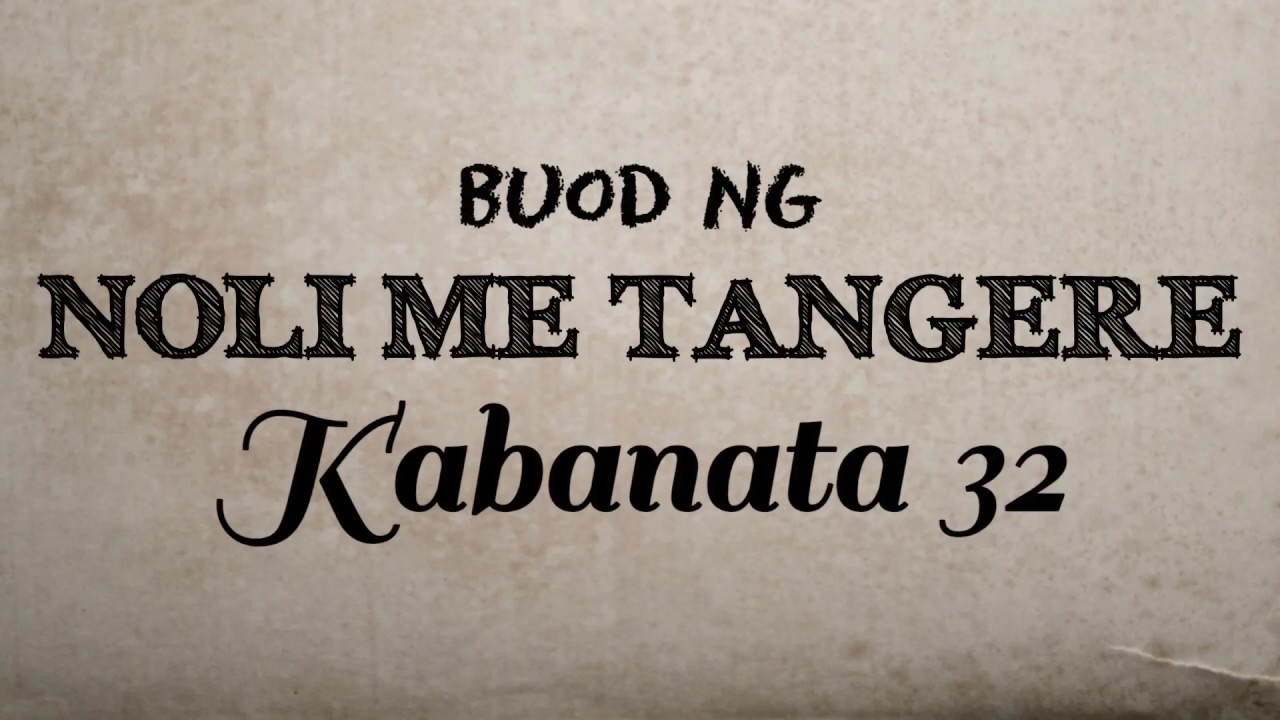 Noli Me Tangere - Kabanata 32 (Buod) - YouTube