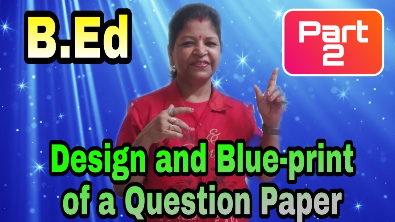 Design and Blue-Print of a Question Paper...B.Ed...Part 2...with ...