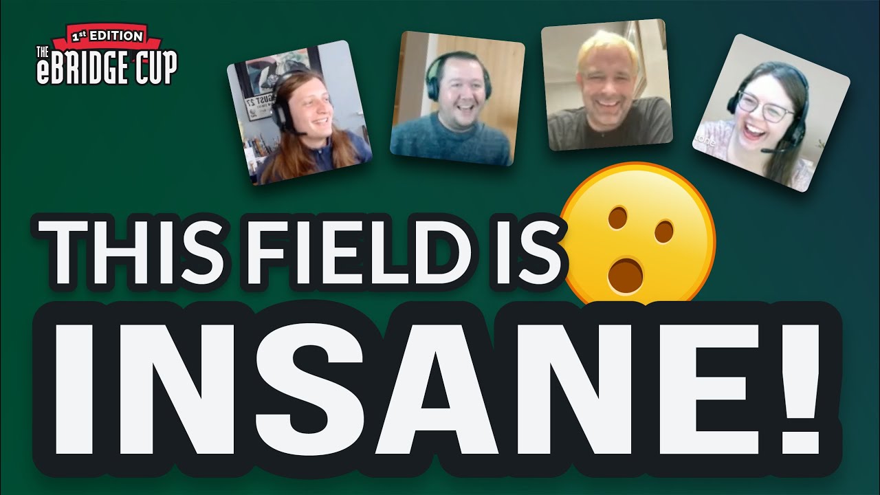 Episode 3: Strongest Field Yet? | eBridge Cup Get Together with Kai, Pete, Morgan & Steve - YouTube