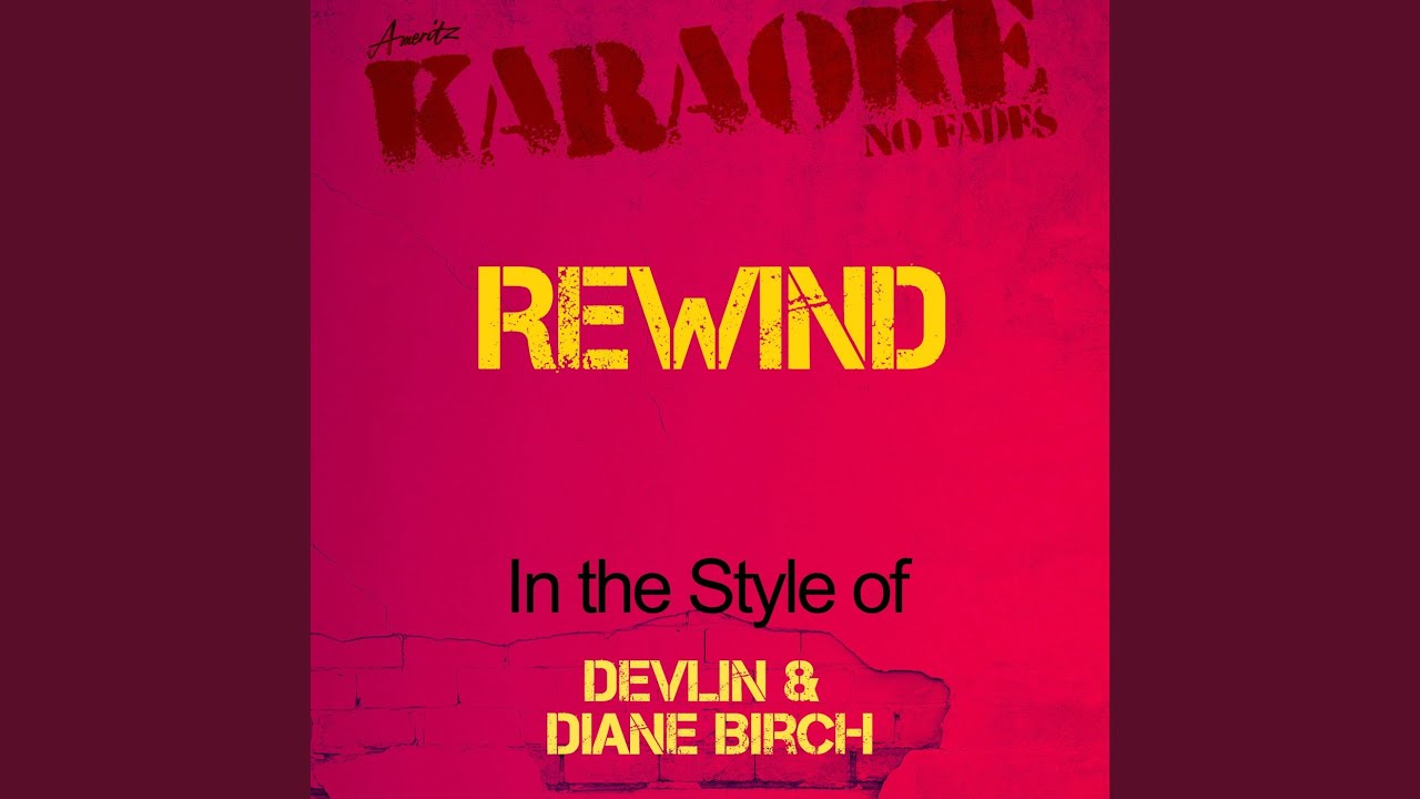 Rewind (In the Style of Devlin & Diane Birch) (Karaoke Version) - YouTube