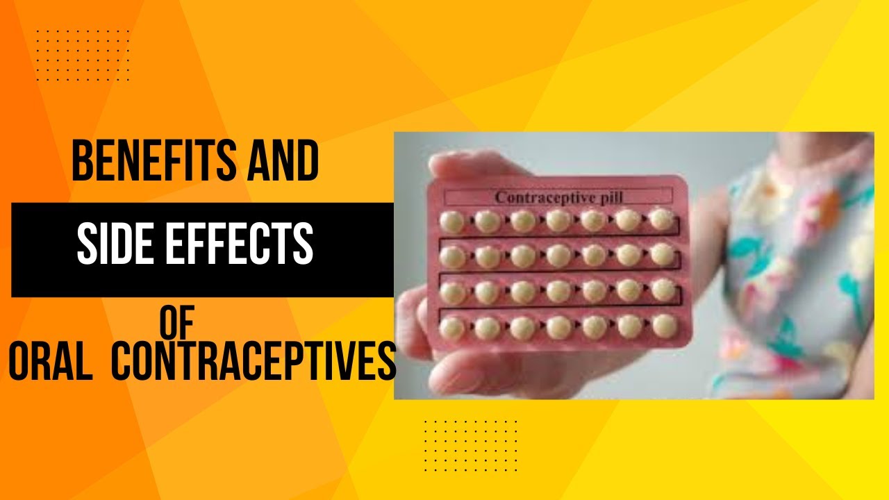 ORAL CONTRACEPTIVES :BENEFITS,EFFECTS , AND WHAT YOU NEED TO KNOW//Must ...