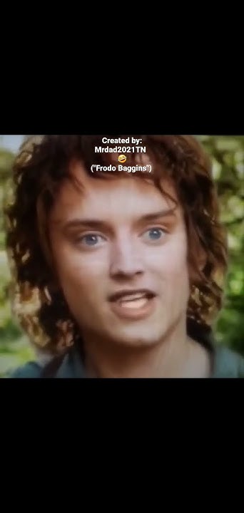 Created Bymrdad2021tn 🤣frodo Baggins Youtube