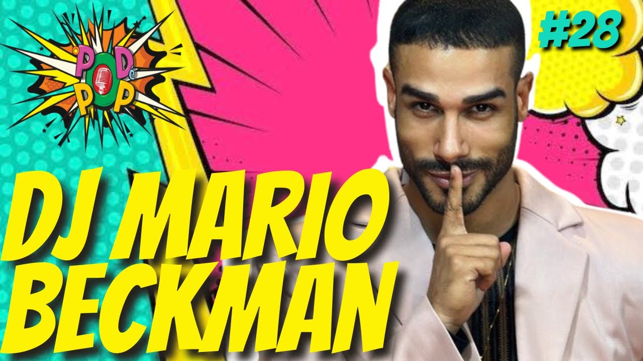 DJ MARIO BECKMAN | Podcast O Pod é Pop #28 - YouTube