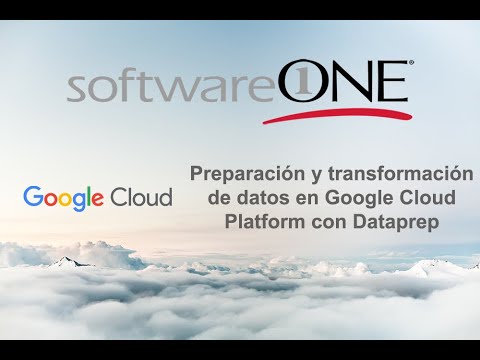 SoftwareONE Webinar- Prepare y transforme sus datos en Google Cloud Platform con Dataprep - YouTube