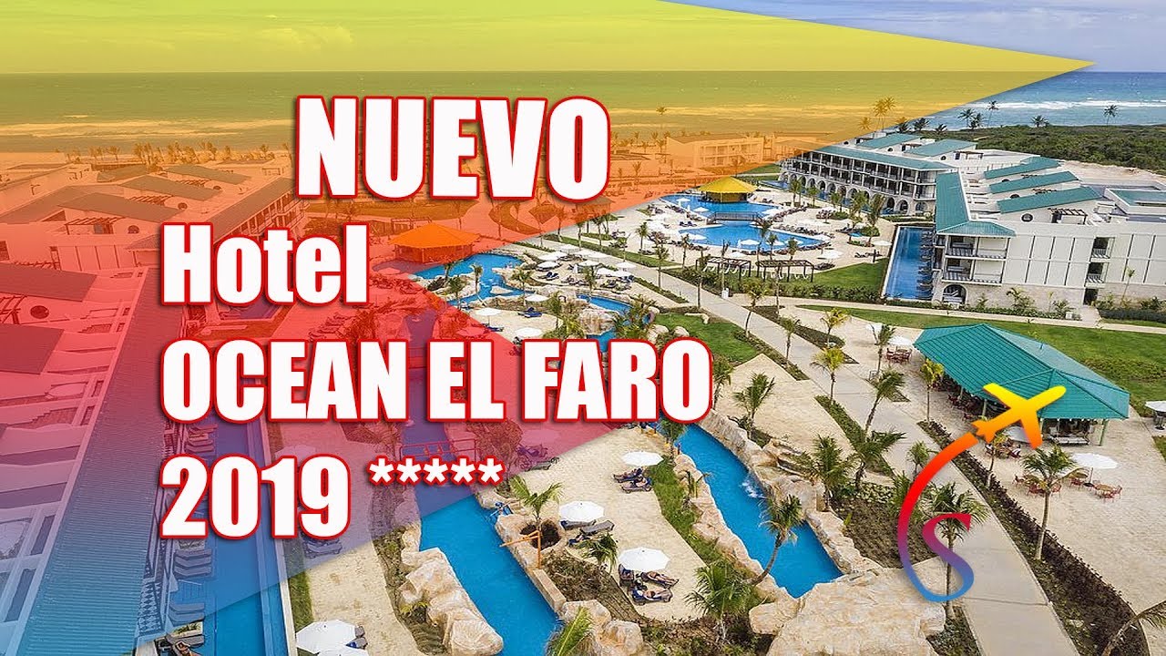Ocean El Faro 2019 *****NUEVO Hotel en Punta Cana- República Dominicana ...