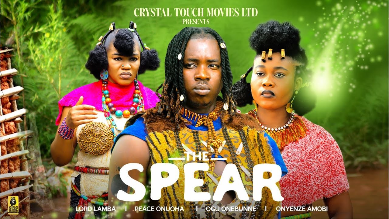 THE SPEAR (New Movie Alert) Lord Lamba, Peace Onuoha, Ugonwanyi ...