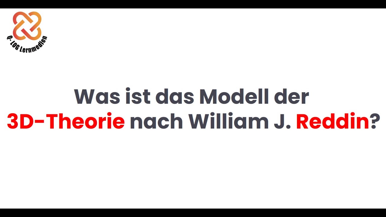 Was ist das Modell der 3D Theorie nach William J. Reddin⁉️ - YouTube