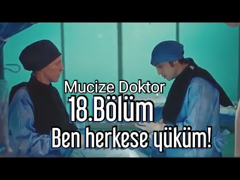 İnsanlara yük oluyorum!-Mucize Doktor 18.Bölüm