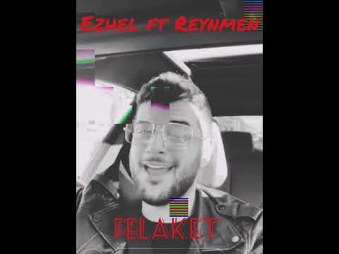 Reynmen - FELAKET (Reyn ft. EZHELL)