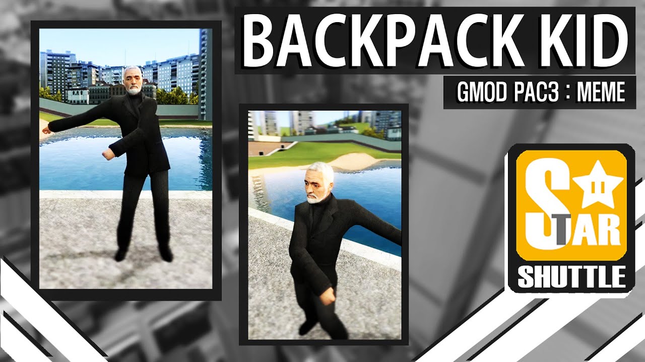 GMod Pac : Backpack Kid [★별셔틀] - YouTube